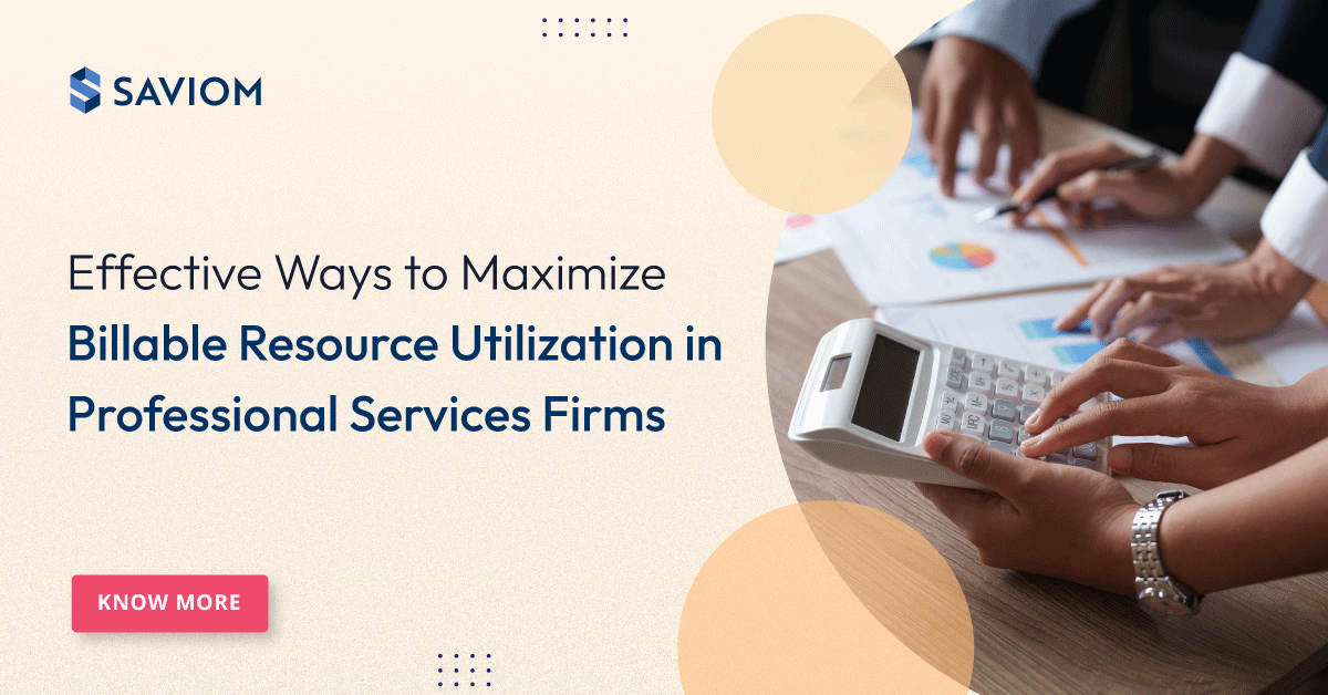 5 Ways to Optimize Billable Utilization in Professional Services Firms