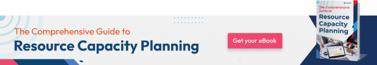 What is Resource Capacity Planning: A Guide for Project Managers