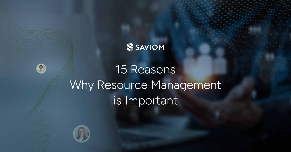 15 Reasons Why Resource Management is Important