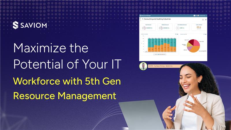 Maximize IT Workforce Potential with SAVIOM 5th Gen Solution